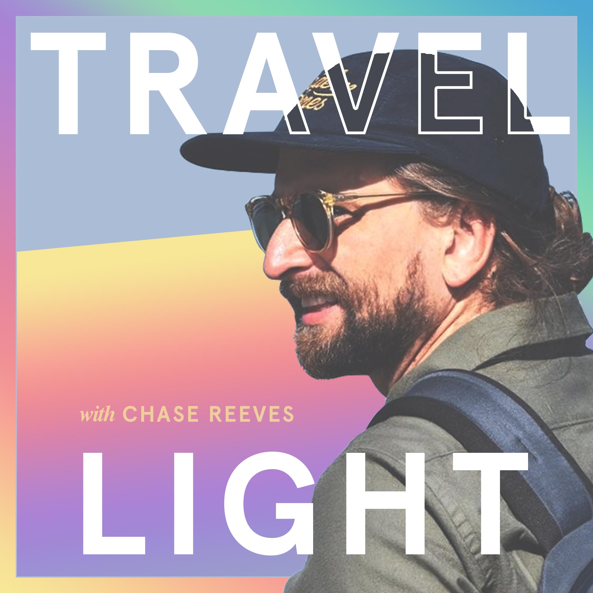 TRAVEL LIGHT with Chase Reeves — a podcast you will like